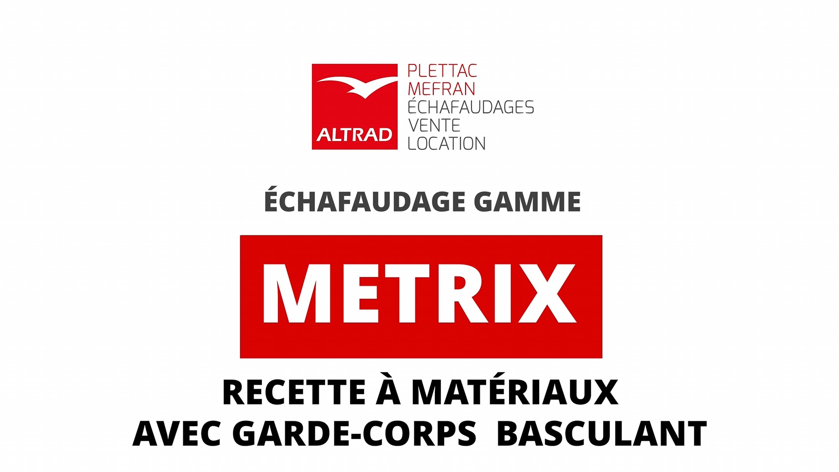 Échafaudage METRIX - Performance et Sécurité - ALTRAD PLETTAC MEFRAN